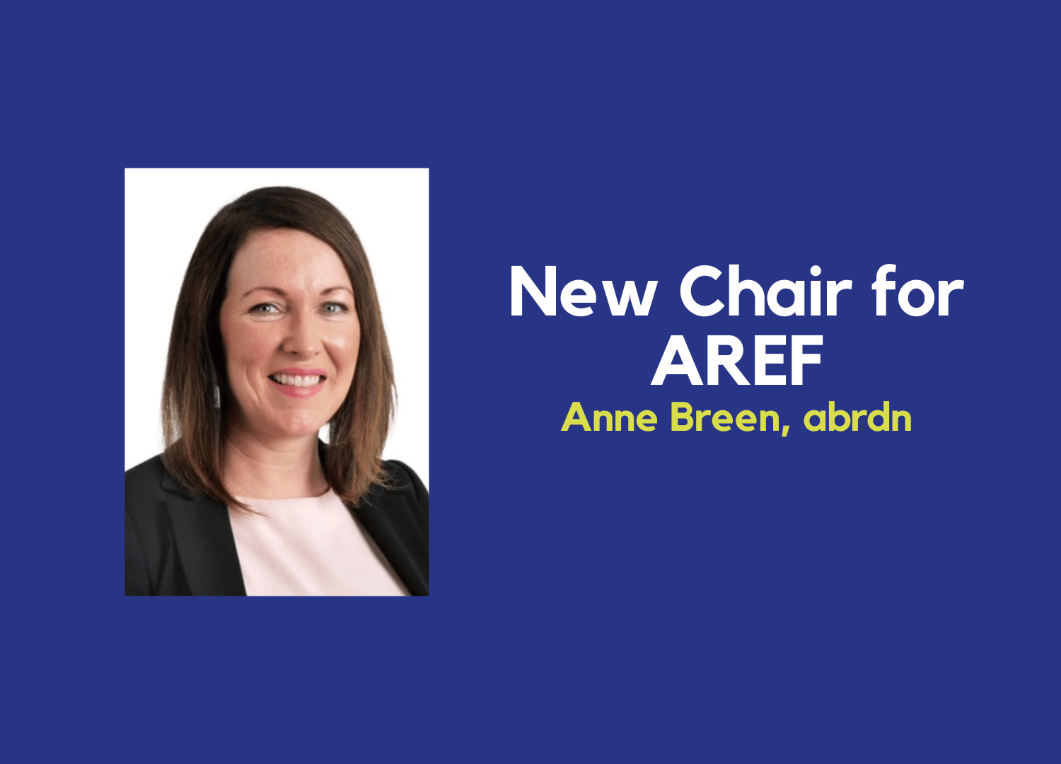 New Chair for AREF: Anne Breen, abrdn